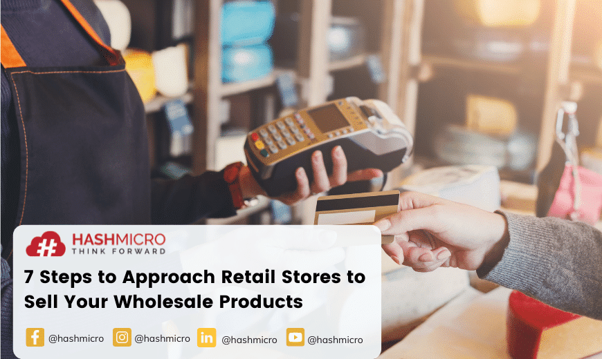 7 Steps to Approach Retail Stores to Sell Your Wholesale Products