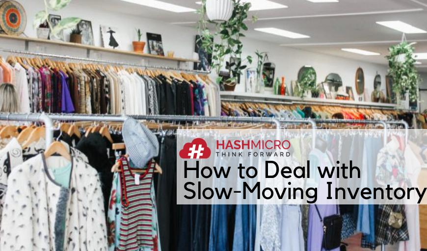 5 Effective Ways to Deal with Slow-Moving Inventory | HashMicro Blog 5 Effective Ways to Deal with Slow-Moving Inventory | HashMicro Blog