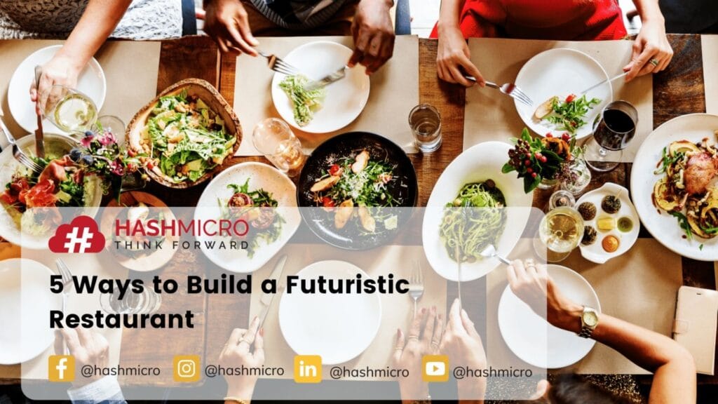 5 Ways to Build a Futuristic Restaurant by Utilizing Technology