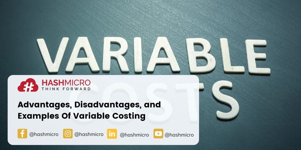 Variable Costing: Advantages, Disadvantages, and Examples