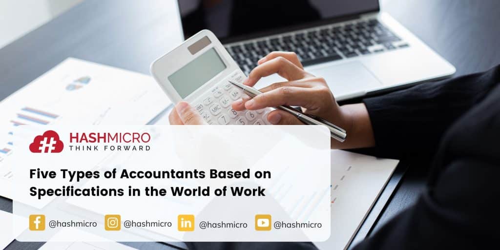 Accountant: 5 Types Based on Specifications in the World of Work
