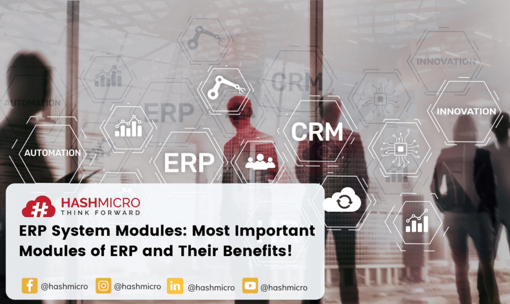 The Most Important ERP System Modules And The Benefits!