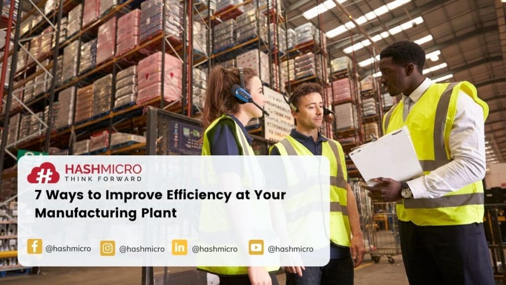 7 Ways to Improve Efficiency at your Manufacturing Plant