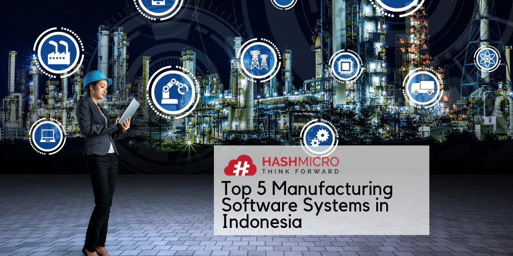Daftar 5 Software Manufaktur Terbaik di Indonesia 2021 | HashMicro