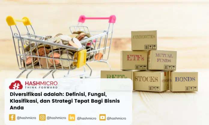 Pengertian Diversifikasi, Jenis, Fungsi, dan Strategi yang Tepat