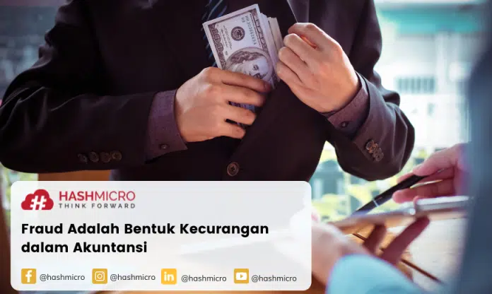 Pengertian Fraud, Faktor, Jenis dan Cara Mencegahnya.