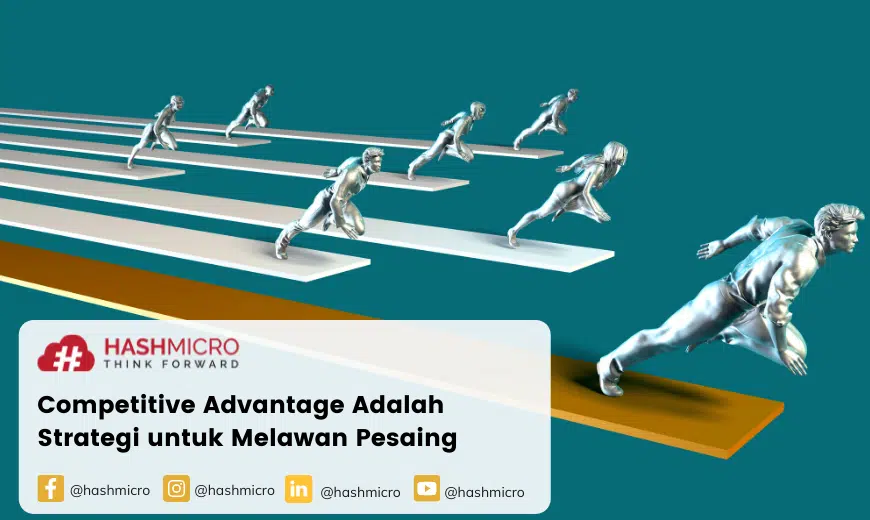 Competitive Advantage Adalah Strategi untuk Melawan Pesaing