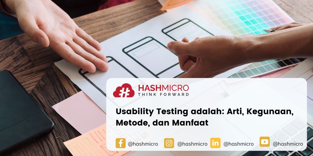 Usability Testing adalah: Arti, Kegunaan, Metode, dan Manfaat