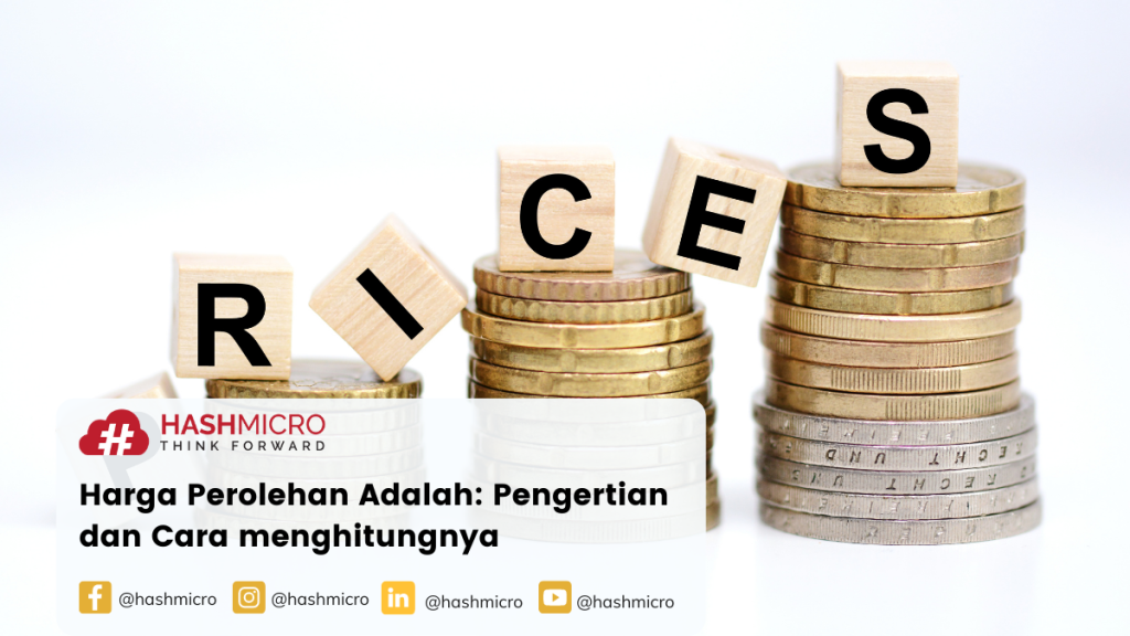 Apa itu Harga Perolehan dan Cara Penghitungan yang Tepat