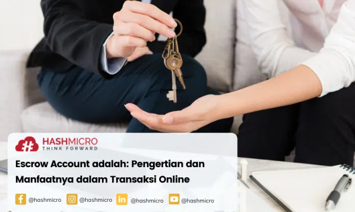 Escrow Account adalah: Pengertian dan Manfaatnya dalam Transaksi