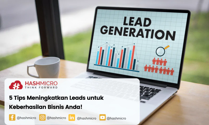 5 Tips Meningkatkan Leads untuk Keberhasilan Bisnis Anda!