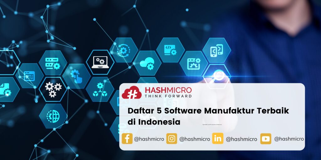 Daftar 5 Software Manufaktur Terbaik di Indonesia 2021 | HashMicro