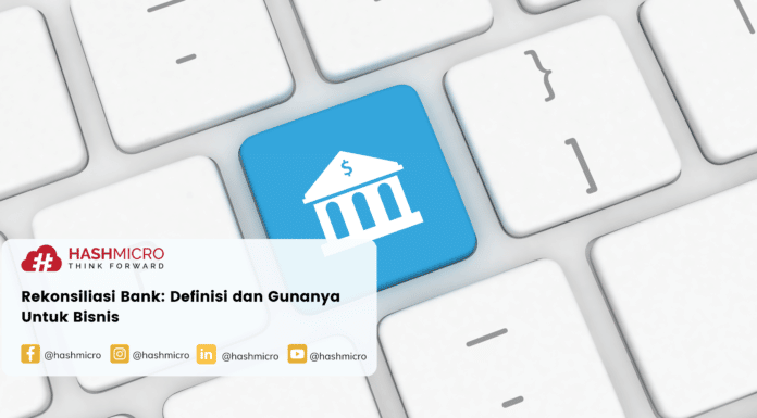 Rekonsiliasi Bank: Pengertian, Contoh, Soal, dan Pembahasannya!