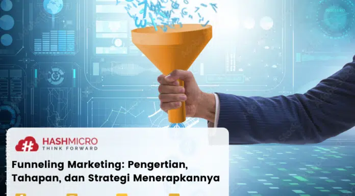 Funneling Marketing: Pengertian, Tahapan, dan Strateginya