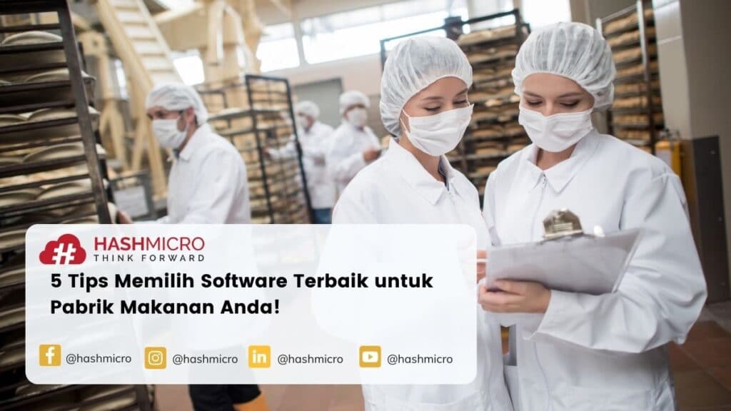 5 Tips Memilih Software Terbaik untuk Pabrik Makanan Anda!