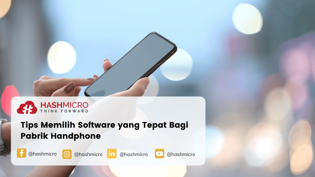 Tips Memilih Software yang Tepat Bagi Pabrik Handphone