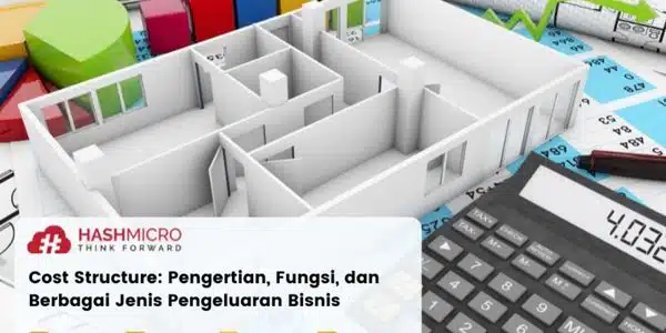 Cost Structure: Pengertian, Fungsi, dan Jenis Pengeluaran Bisnis